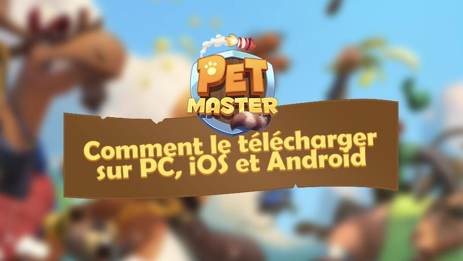 Pet Master : Comment le télécharger sur PC, Android et iOS ? - GAMEWAVE