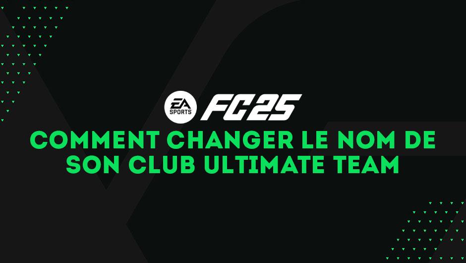 FC 25 : Changer le nom de son club FUT (Ultimate Team) - GAMEWAVE
