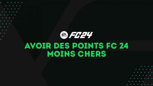 FC 24 : Comment obtenir des Points FC moins cher ? - GAMEWAVE